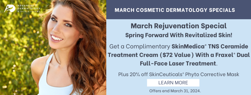 Specials - Advanced Dermatology and Skin Surgery